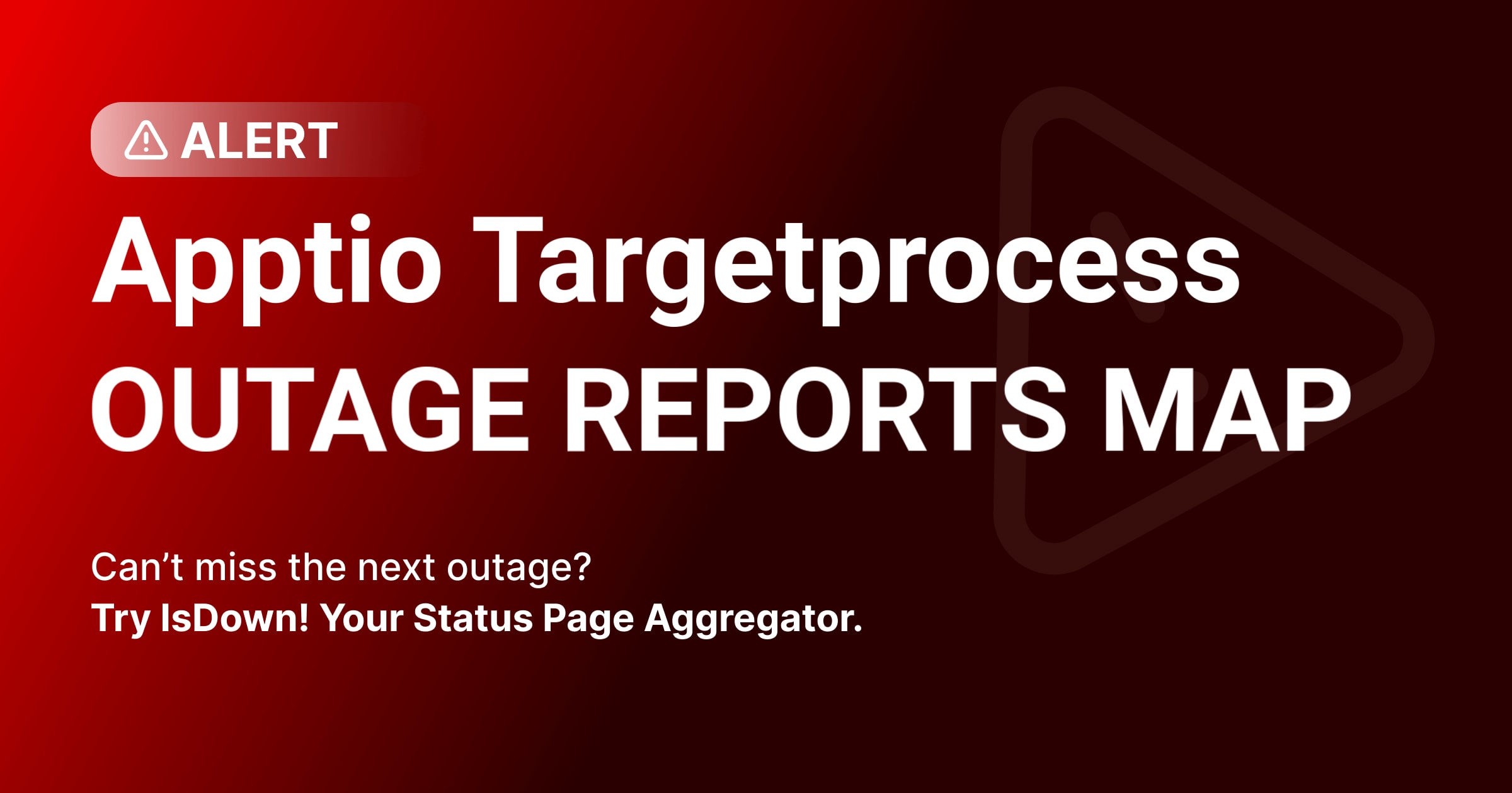 Apptio Targetprocess Outage Reports Map | IsDown